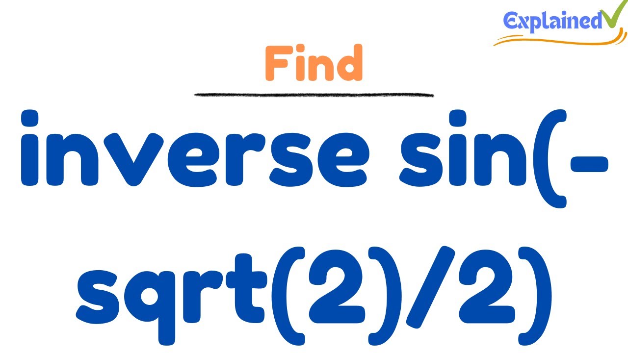 inverse sin(-sqrt(2)/2) - YouTube