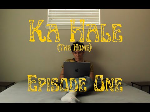 Ka Hale (The Home) Episode One - YouTube