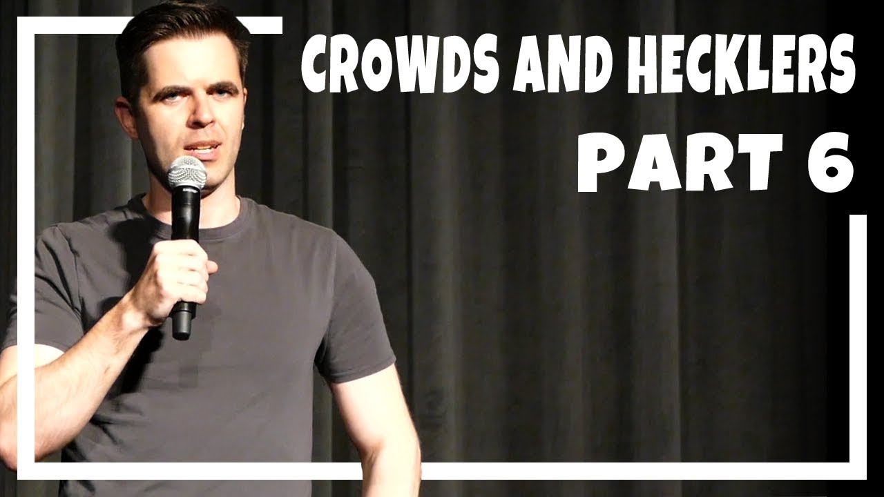 How to Stand-Up Comedy: Part 6 - Crowds and Hecklers - YouTube