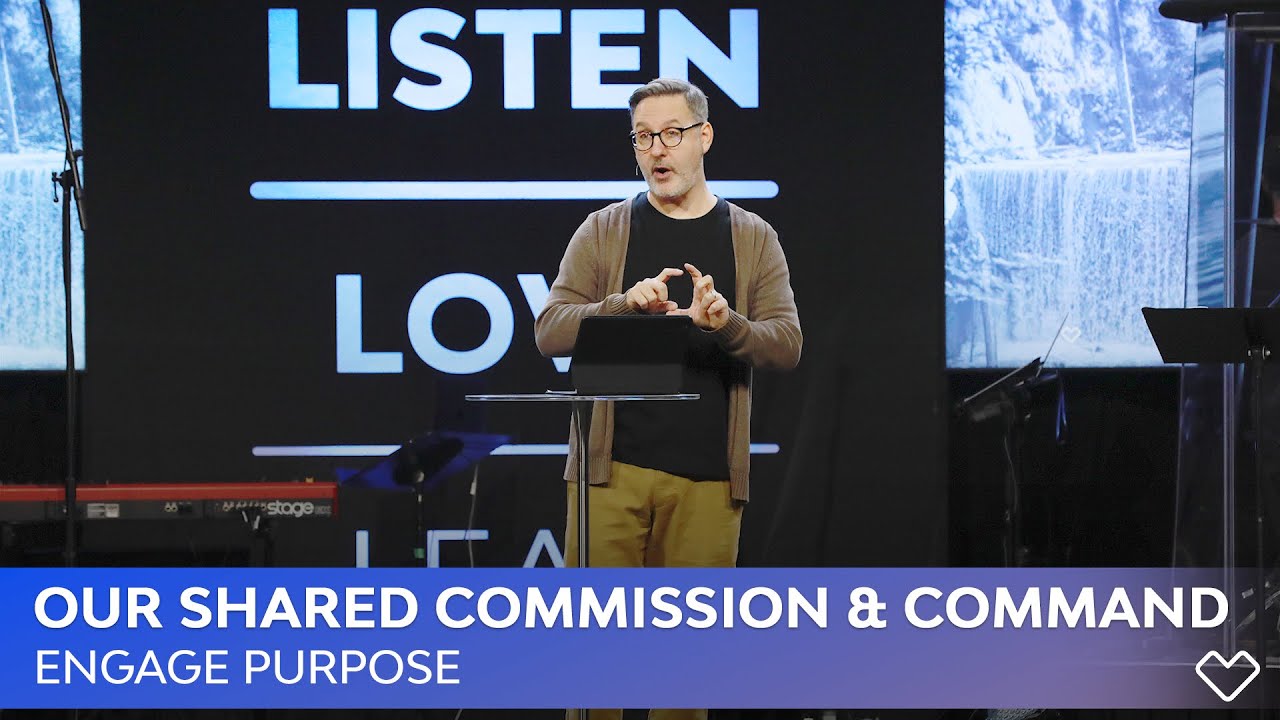 Our Shared Commission and Command | Engage Purpose - YouTube