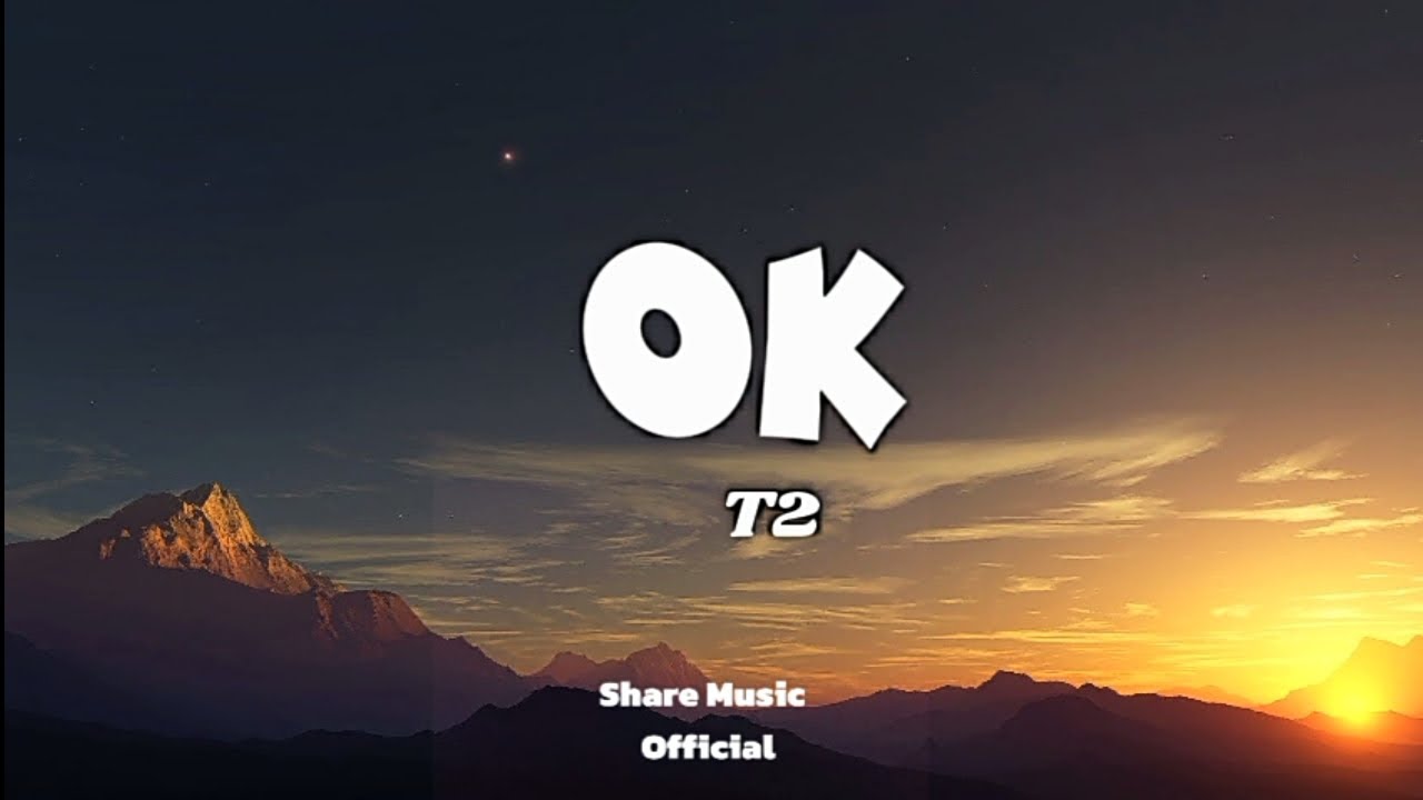 T2 - OK (Lirik Lagu) - YouTube
