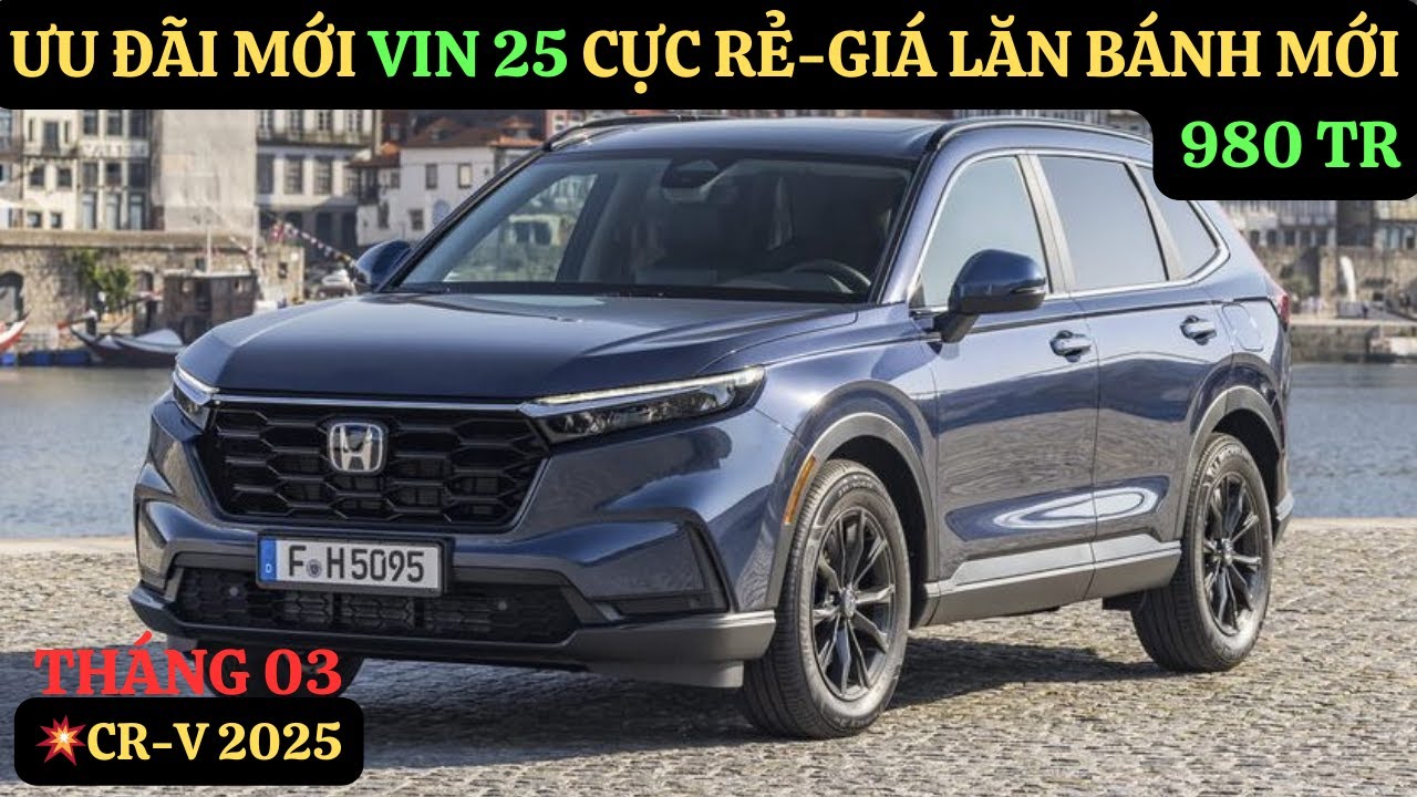 💥Giá CR-V 2025 Chính Sách Mới Tháng 3|VIN 25 Giảm Cực Rẻ Rồi|Cập Nhập ...