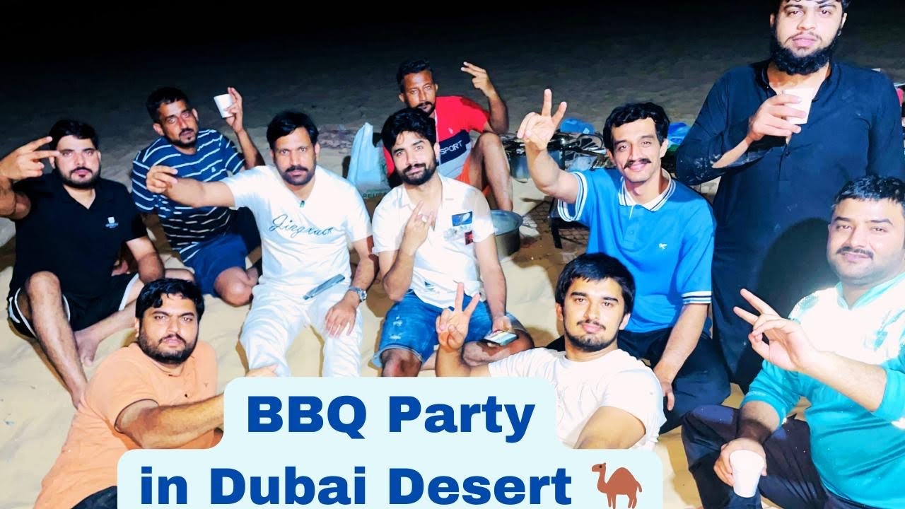 UAE Visa Party, BBQ Party in Dubai Desert, What steps needs for arranging Desert Party in Dubai ...