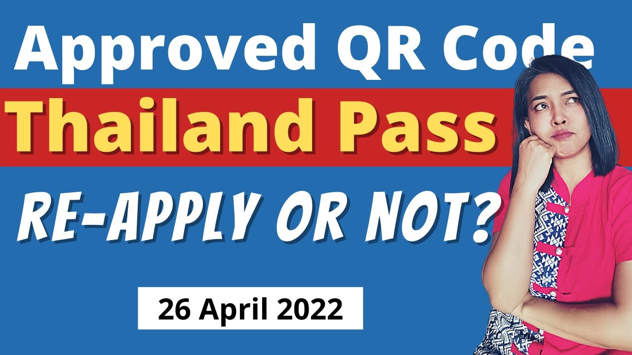 What to do with Approved QR Code? Reapply Thailand Pass? - YouTube