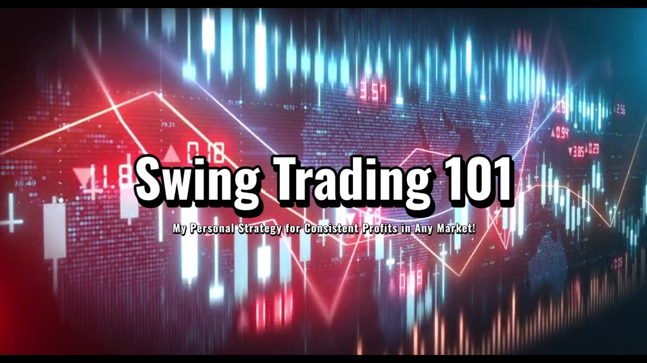 Swing Trading 101: My Personal Strategy for Consistent Profits in Any ...