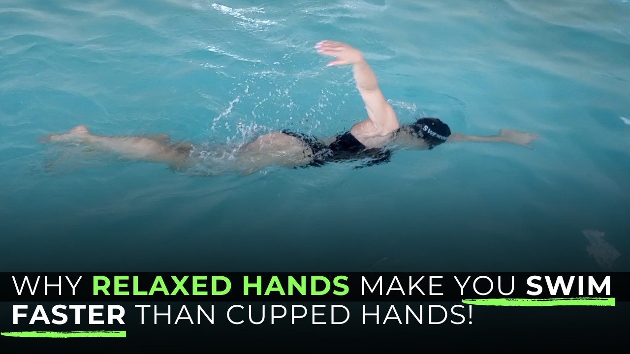 Why Relaxed Hands Make You Swim Faster than Cupped Hands! - YouTube