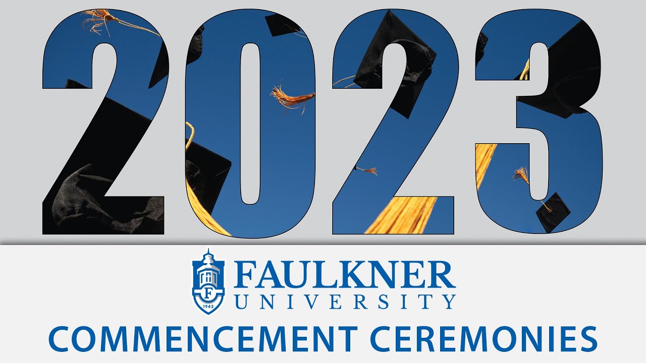 Faulkner University December 2023 Commencement Ceremony 10:00 AM CST ...