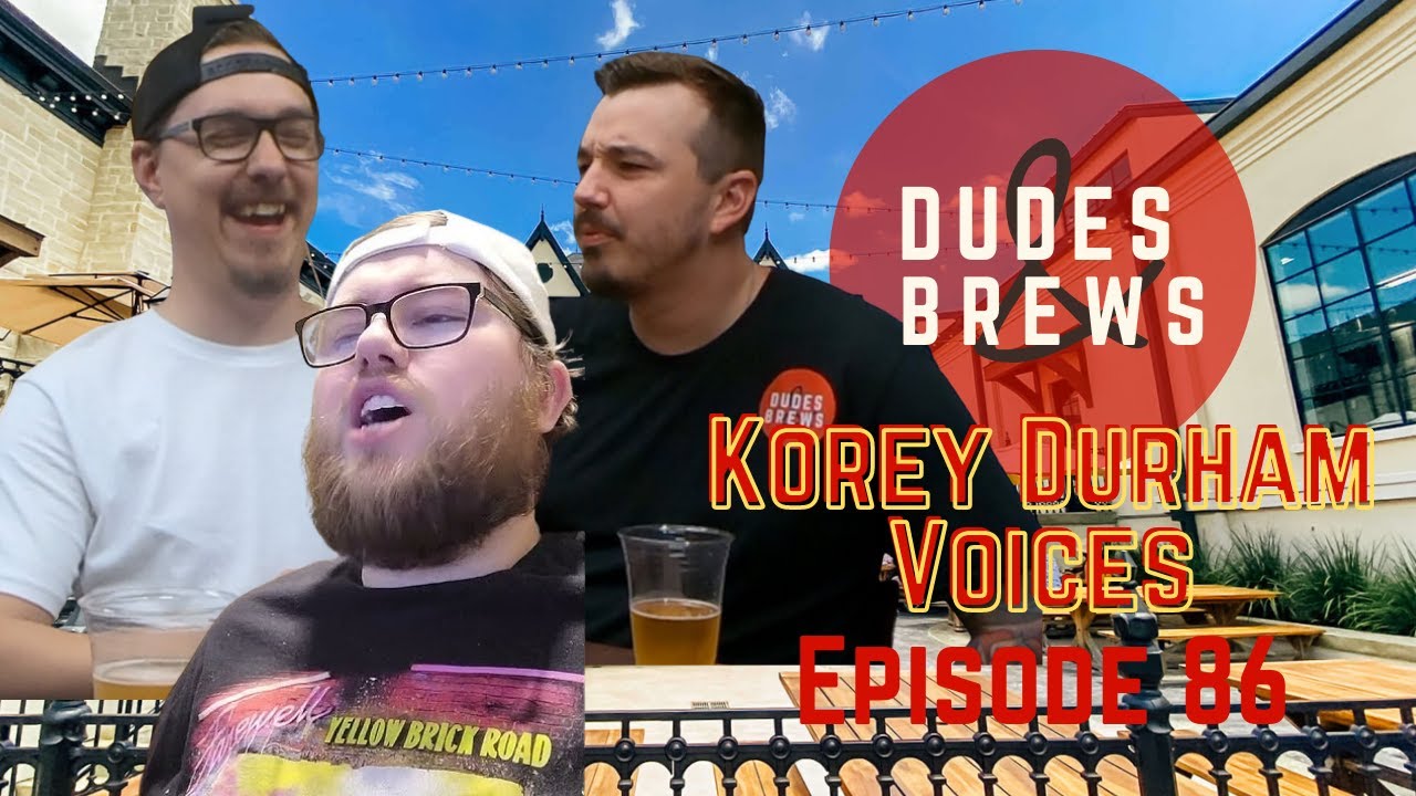 Ep. 86 Korey Durham Voices | Dudes & Brews - YouTube