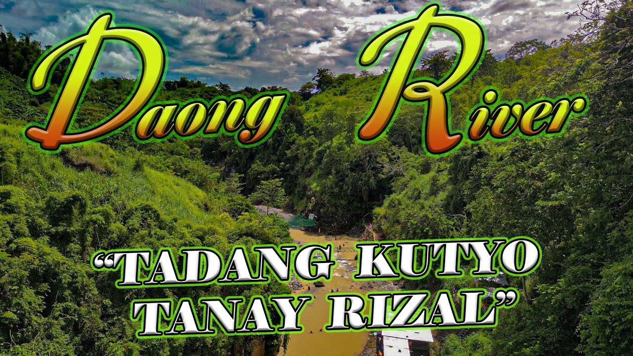 DAONG RIVER | TANAY TOURIST SPOT | DAONG RIVER TANAY RIZAL - YouTube