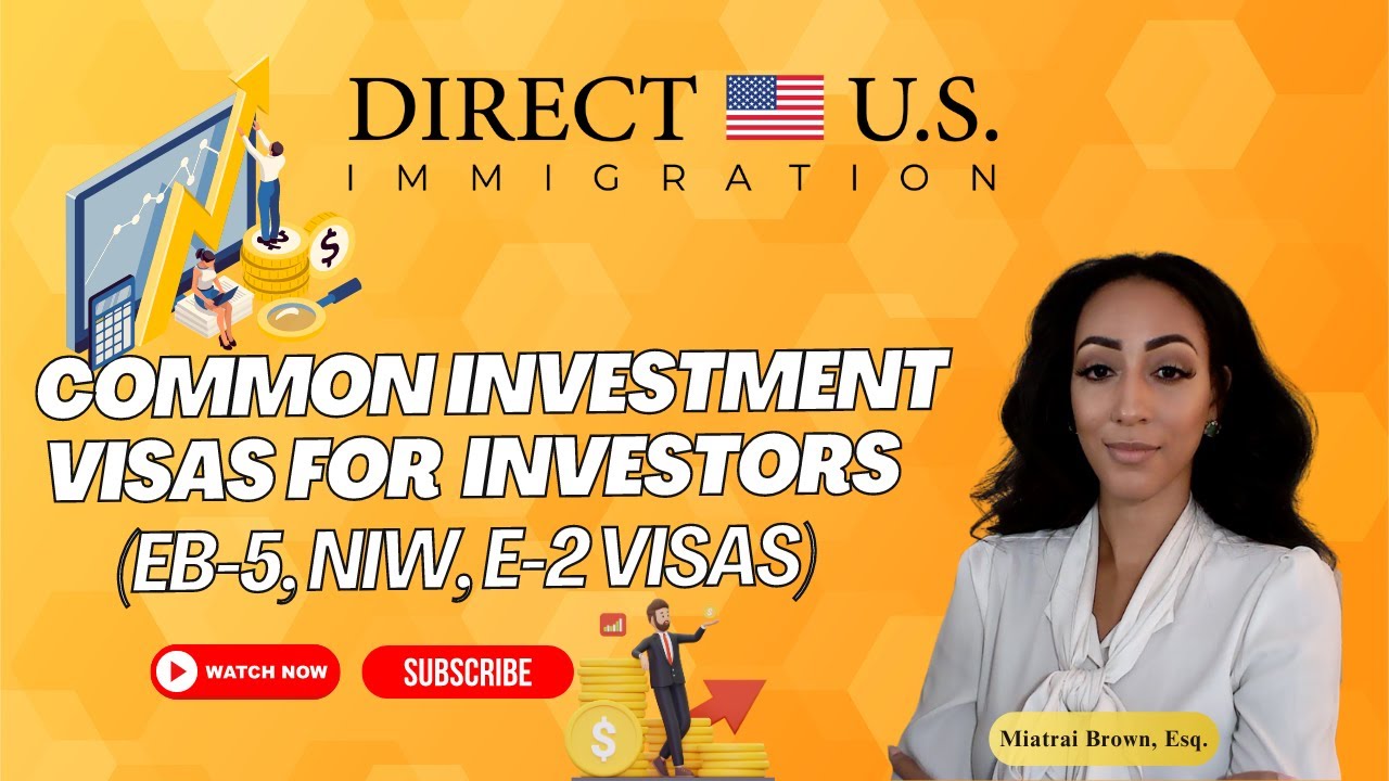 Common Investment Visas for Investors | EB 5 visa | E2 visa USA | Direct U.S. Immigration - YouTube