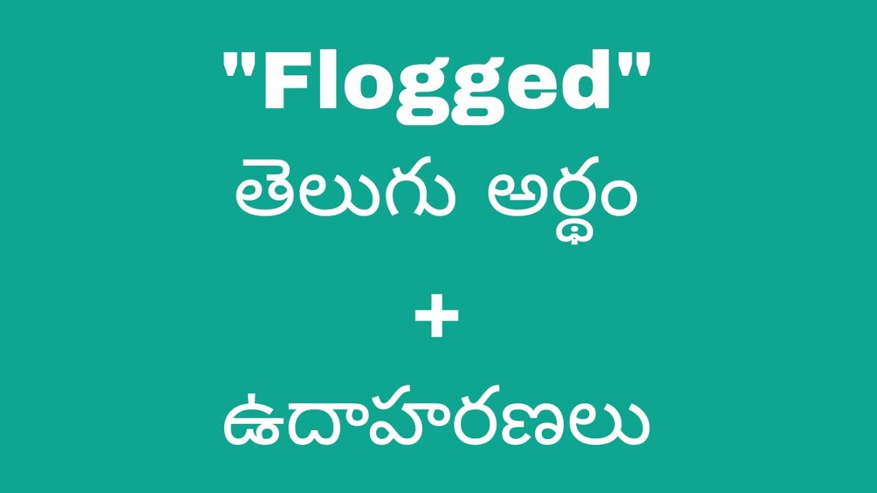 Flogged meaning in telugu with examples | Flogged తెలుగు లో అర్థం ...