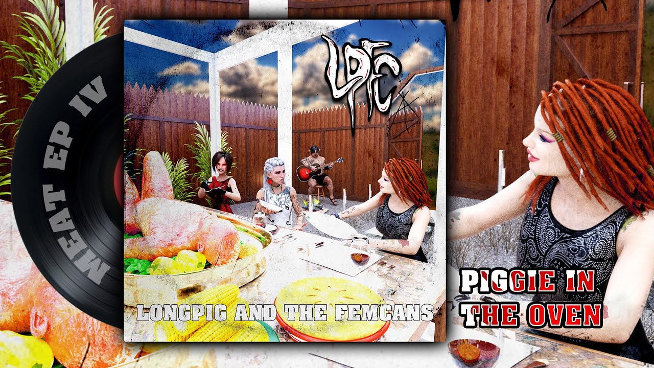 Longpig and the Femcans - Piggie In The Oven (Official Lyric Video) - YouTube