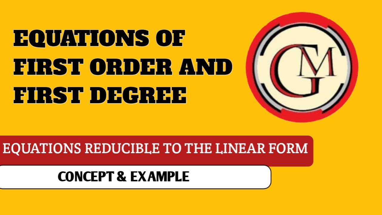 DIFFERENTIAL EQUATION OF FIRST ORDER AND FIRST DEGREE | EQUATION ...