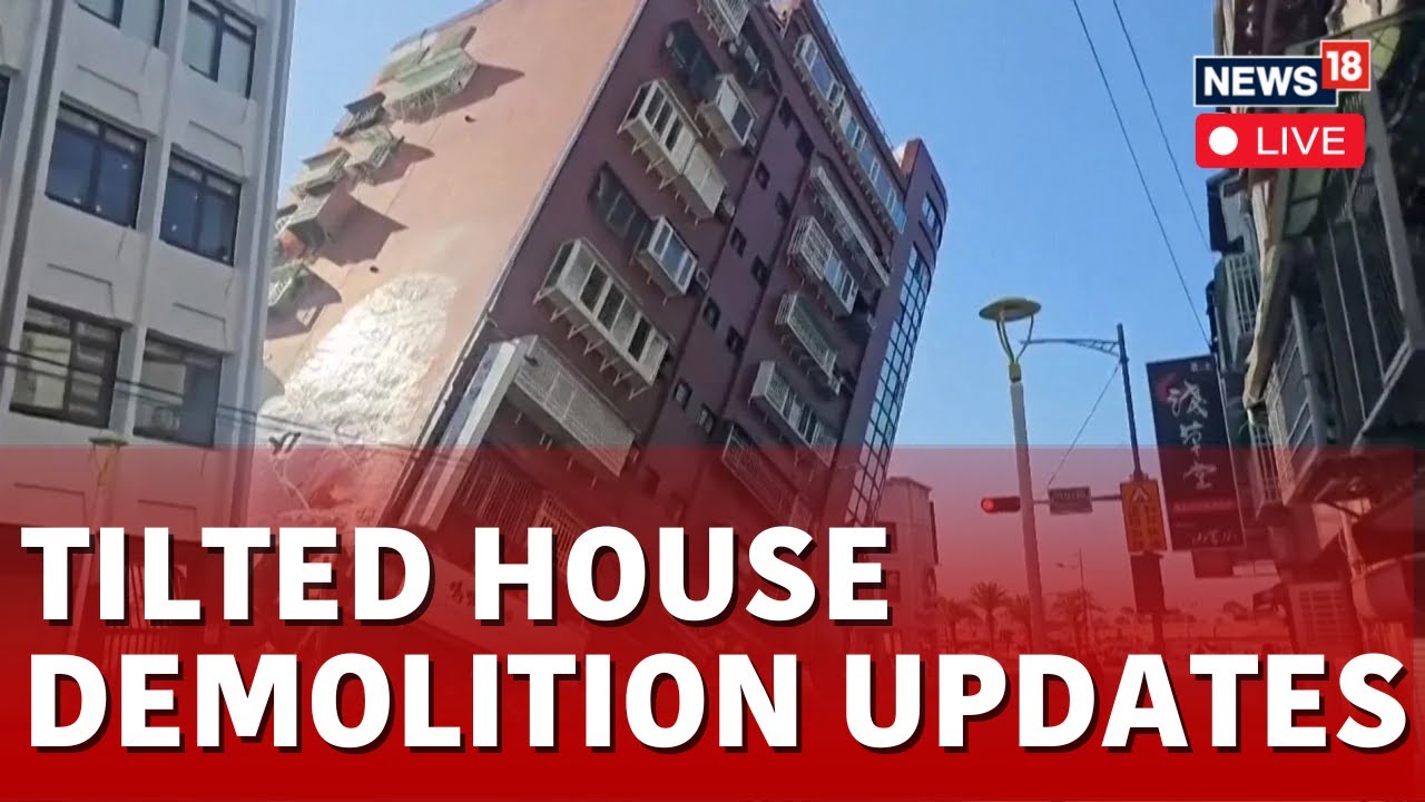 Taiwan Earthquake News Updates Live | Demolition Of Leaning Building In ...