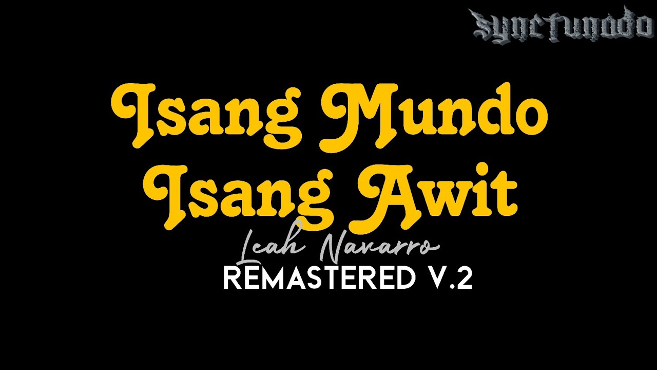 ISANG MUNDO, ISANG AWIT [ LEAH NAVARRO ] REMASTERED V.2 | INSTRUMENTAL ...