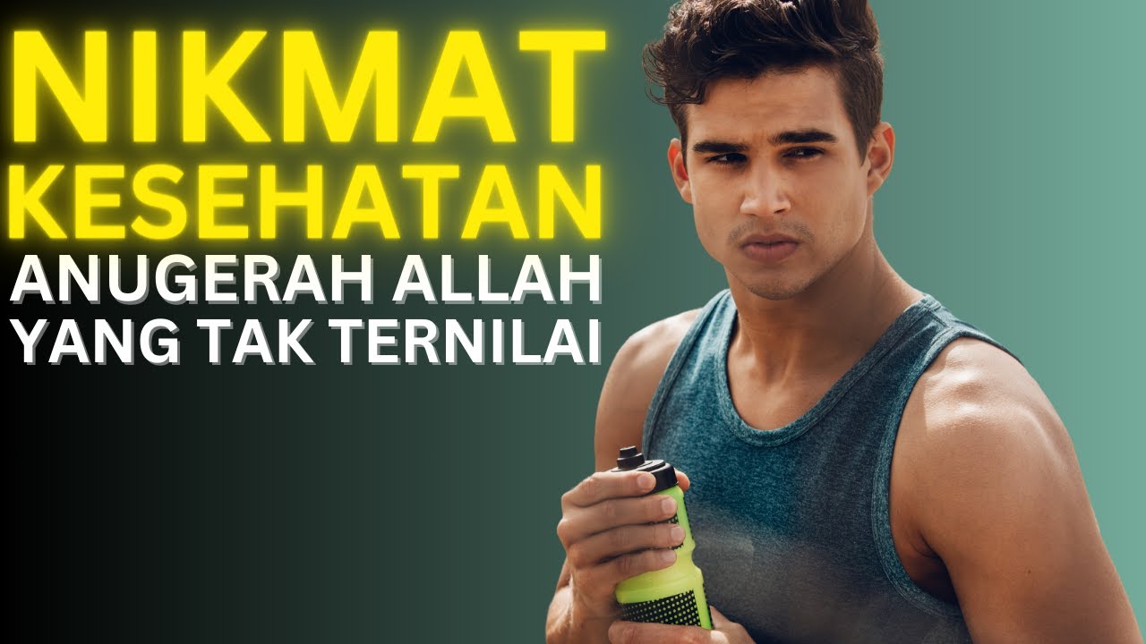 Pentingnya Menjaga Kesehatan dalam Islam, Nikmat yang Perlu Disyukuri ...