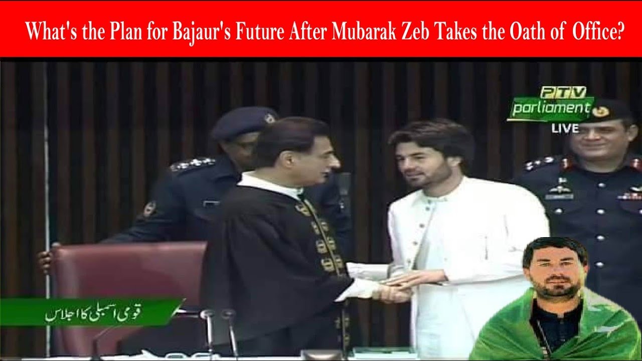 What's the Plan for Bajaur's Future After Mubarak Zeb Takes the Oath of ...