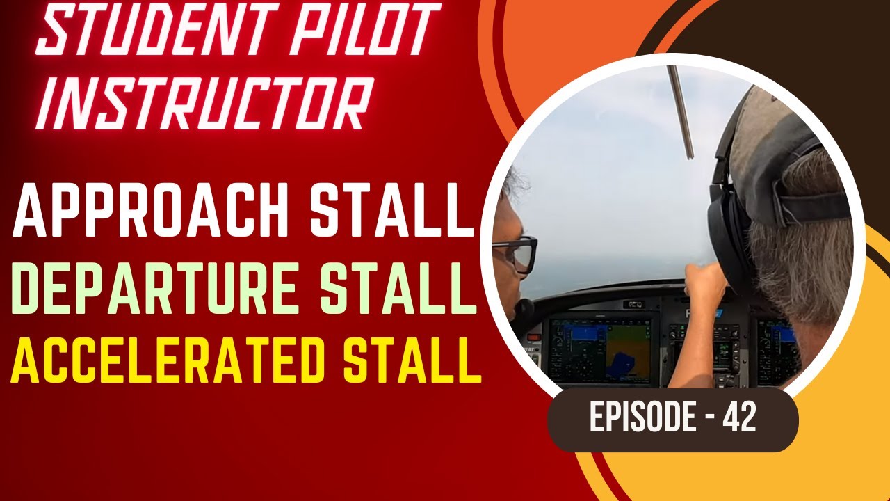 Episode 42 - Student Pilot with Instructor - Approach Stall, Departure ...