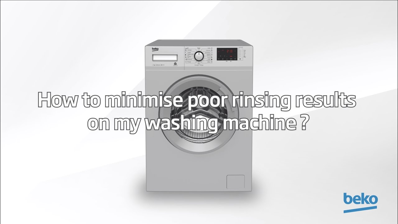 How to minimise poor rinsing results on a washing machine | by Beko ...