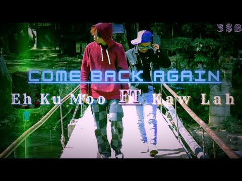 Eh Ku Moo - come back again ft Kaw Lah [Official MV ] Prod.YungBlexz - YouTube