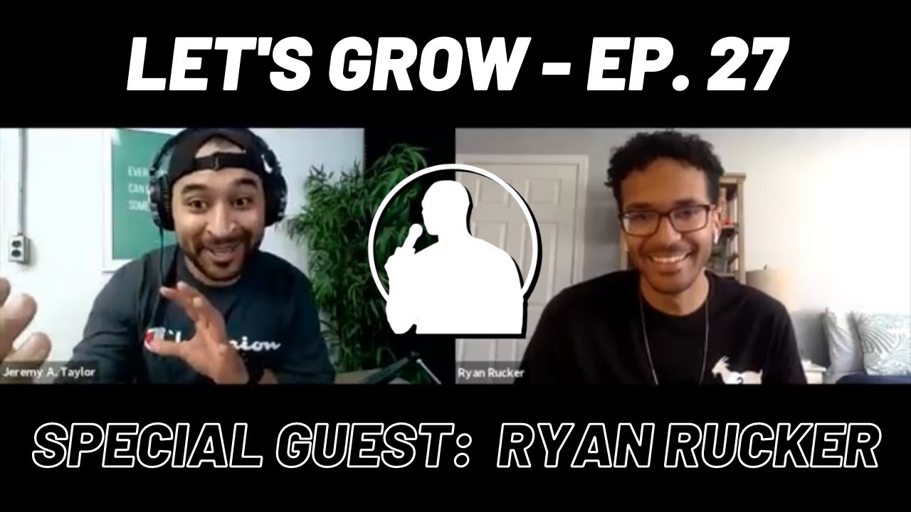 Let's Grow Ep. 27 - Overcoming Fatherlessness, with Ryan Rucker - YouTube