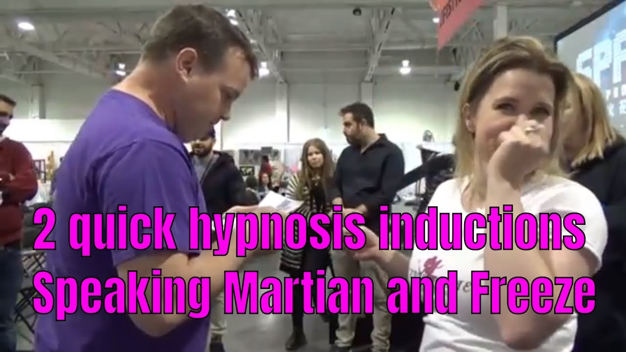 Practicing 2 quick hypnosis inductions Speaking Martian and Freeze ...