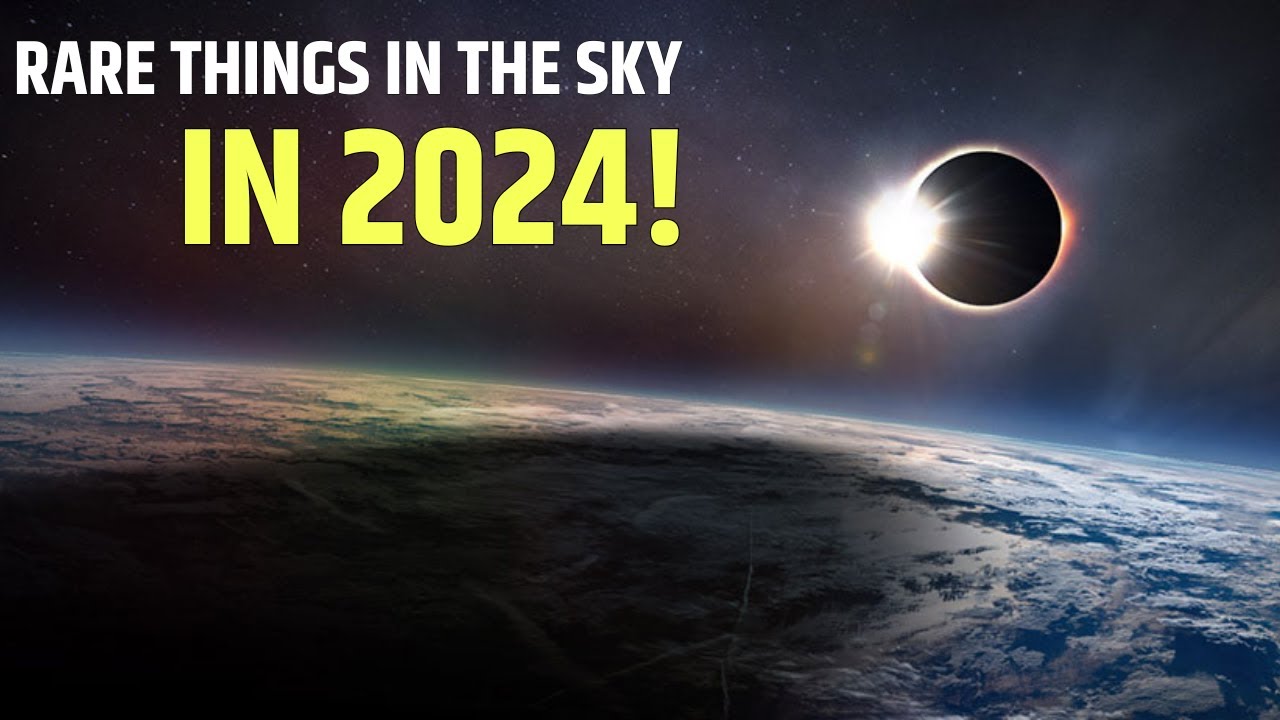 These Incredibly Rare Things That Will Appear in The Sky in 2024 - YouTube