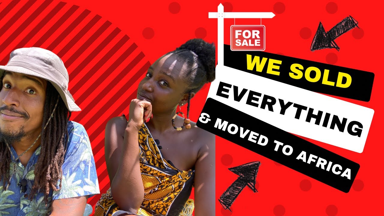 We Sold Everything & Moved To Africa - YouTube