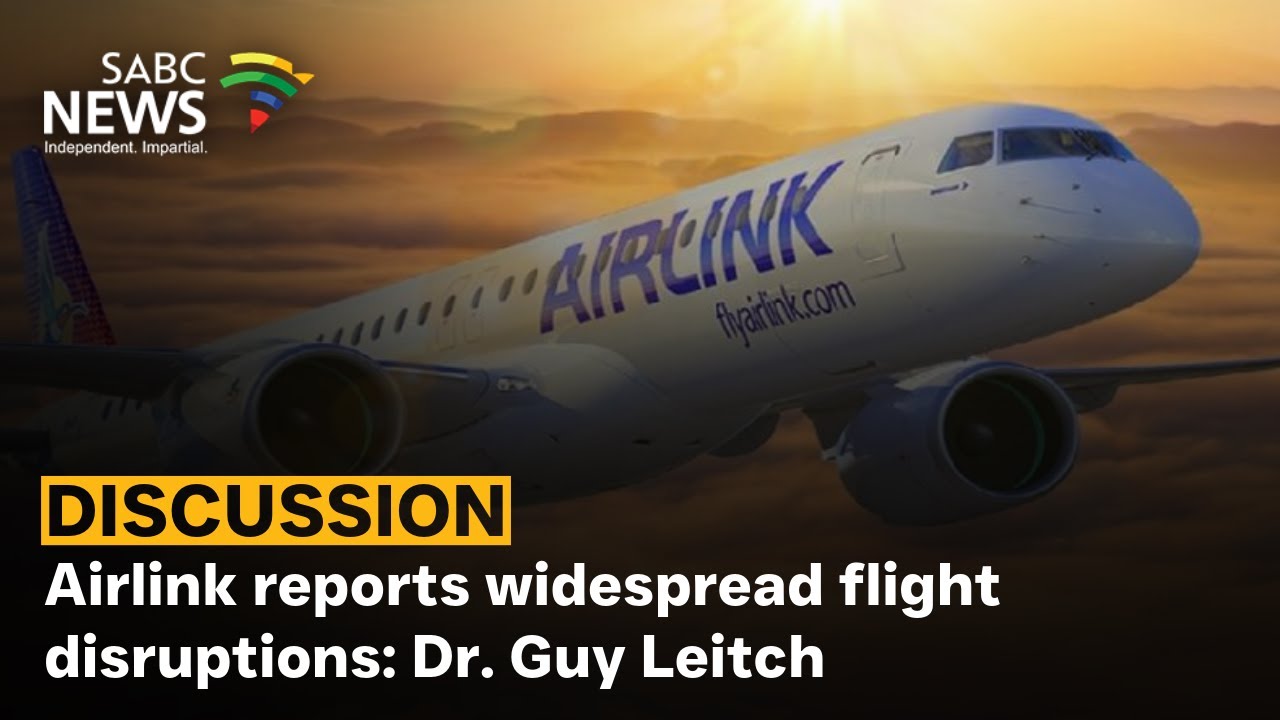 Discussion | Airlink reports widespread flight disruptions: Dr. Guy ...