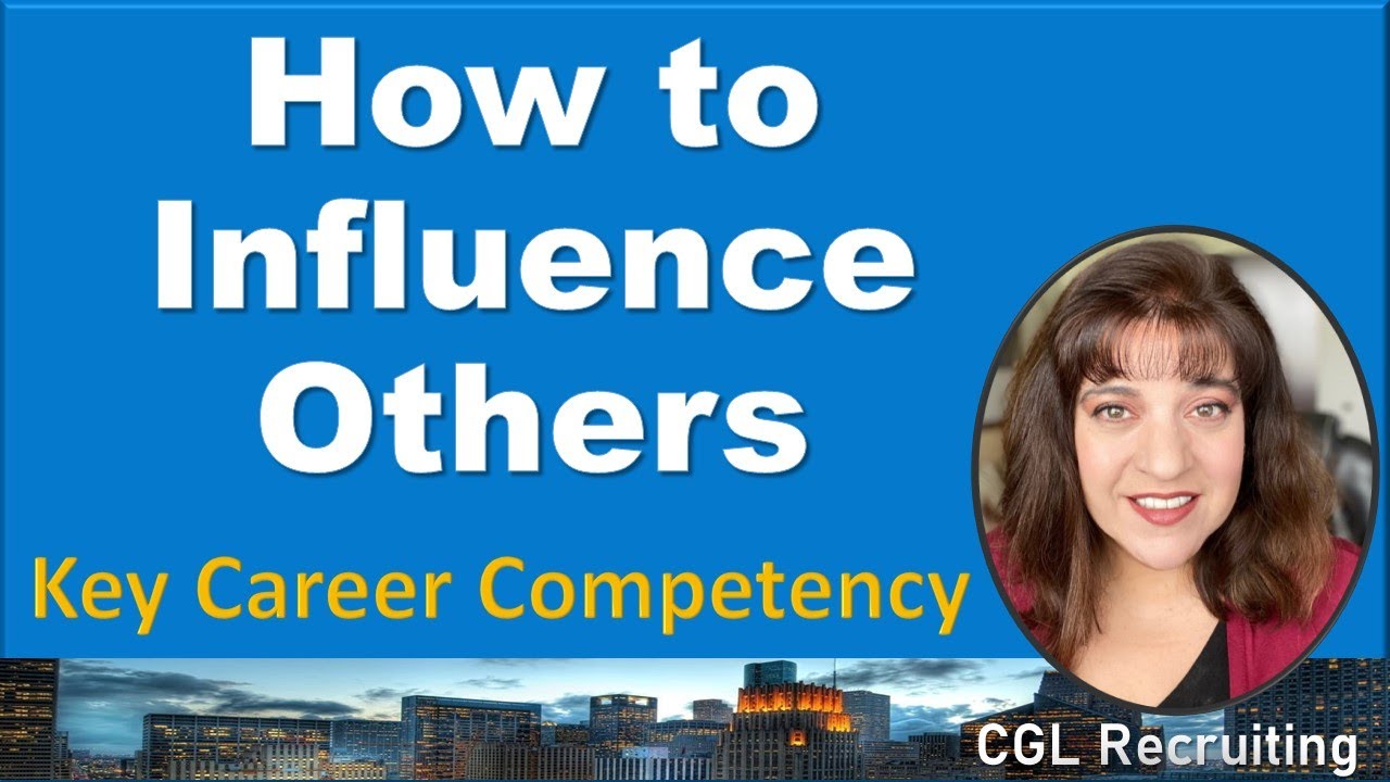 How To Influence Others - Key Career Competency - YouTube