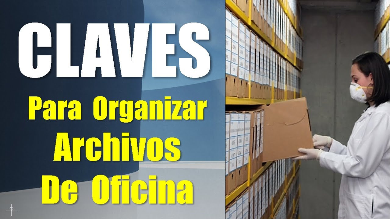 Claves Para Organizar Archivos De Oficina - YouTube