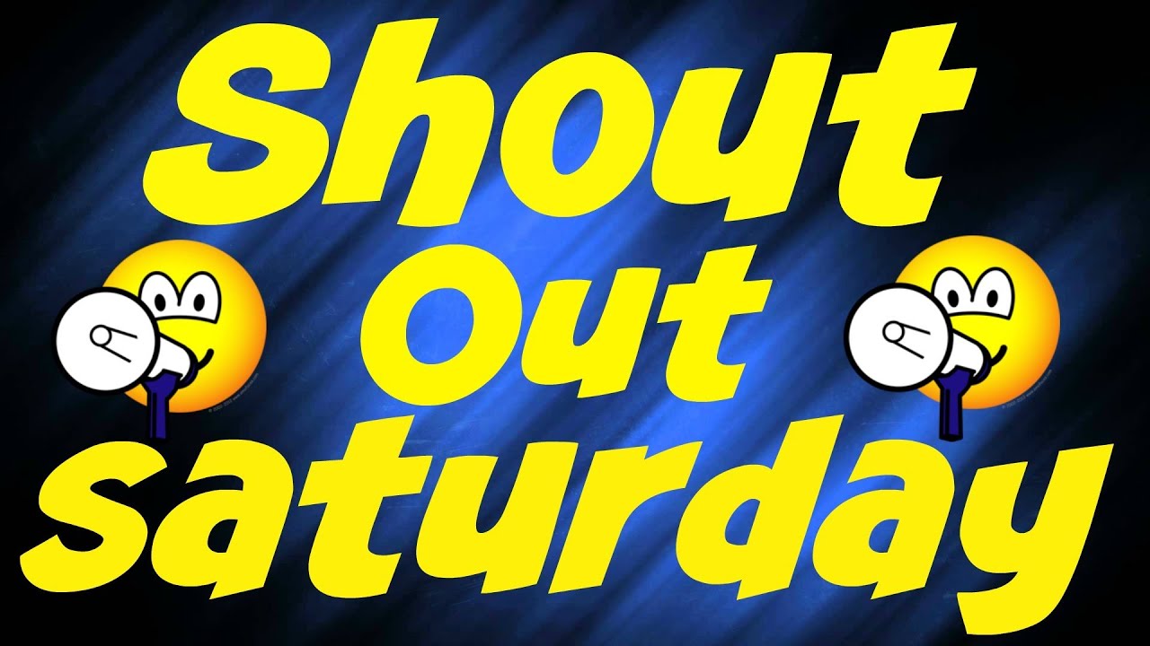 Shout Out Saturday Week 2! - YouTube