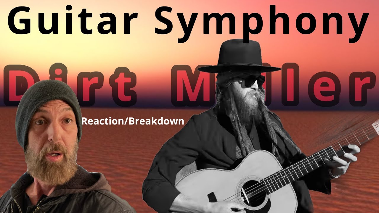 DIRT MILLER'S GUITAR SYMPHONY....FIRST REACTION/QUICK BREAKDOWN - YouTube