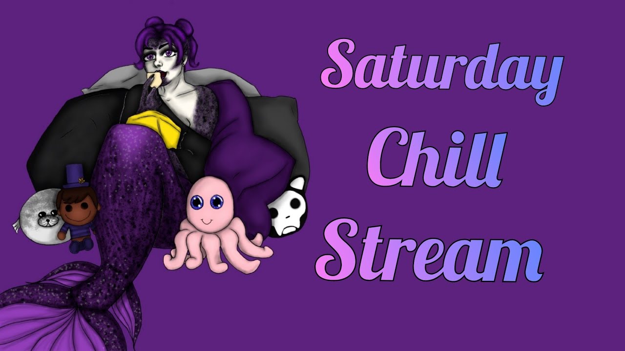 Saturday Chill Stream - YouTube