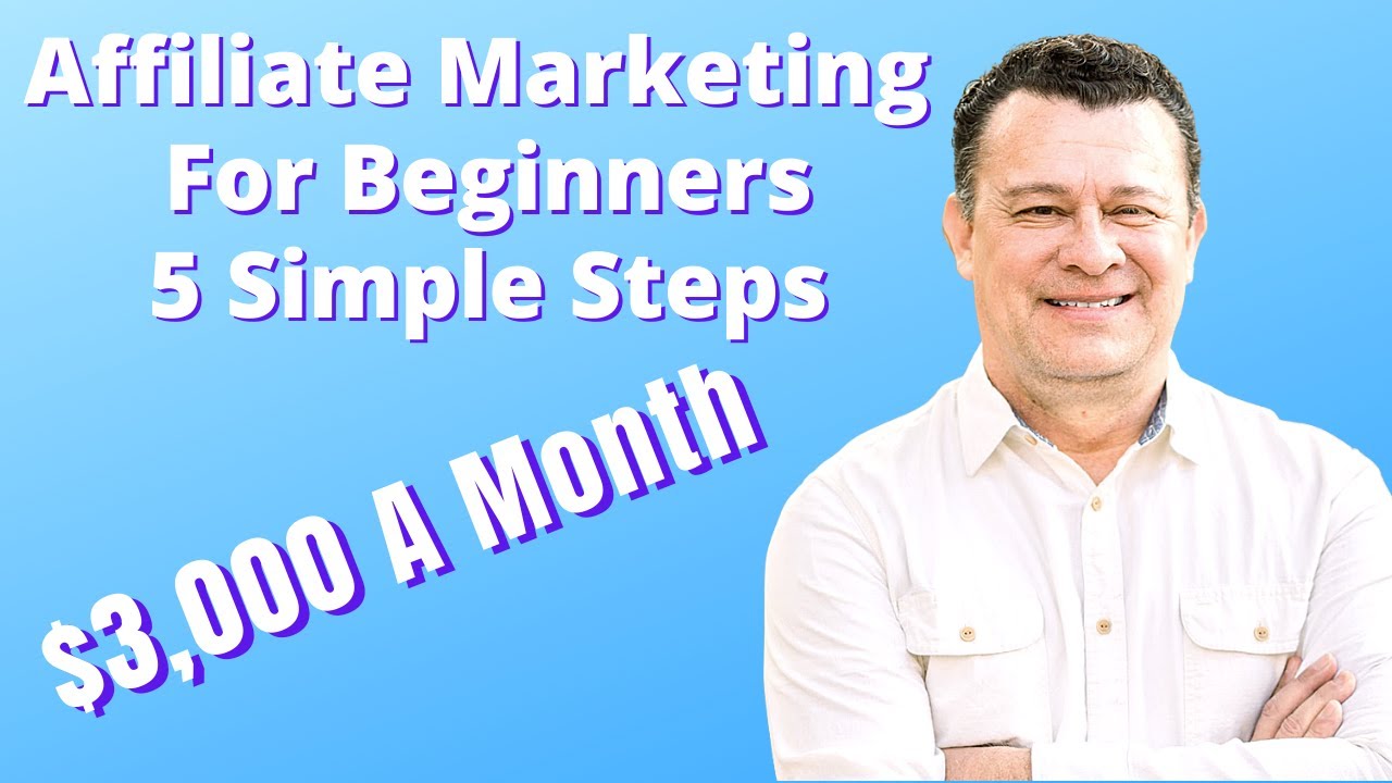 Affiliate Marketing For Beginners In 2021 | The 5 Step Tutorial For ...