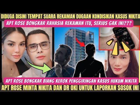 BREAKING NEWS‼️UPDATE TERBARU SOAL SUARA REKAMAN NIKITA‼️APT ROSE BONGKAR BIANG KEROK KASUS NIKITA‼️