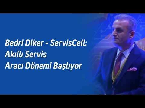 Bedri Diker - ServisCell: Akıllı Servis Aracı Dönemi Başlıyor
