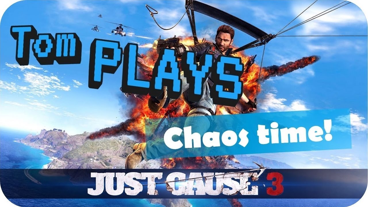 Tom PLAYS | PC | Just Cause 3 - Chaos Time! - YouTube
