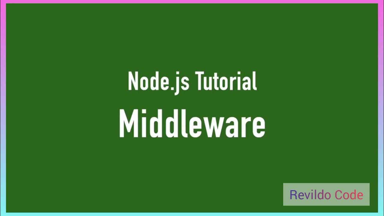Middleware Nodejs | Nodejs full course | Full tutorial for beginners | #revildo_code - YouTube