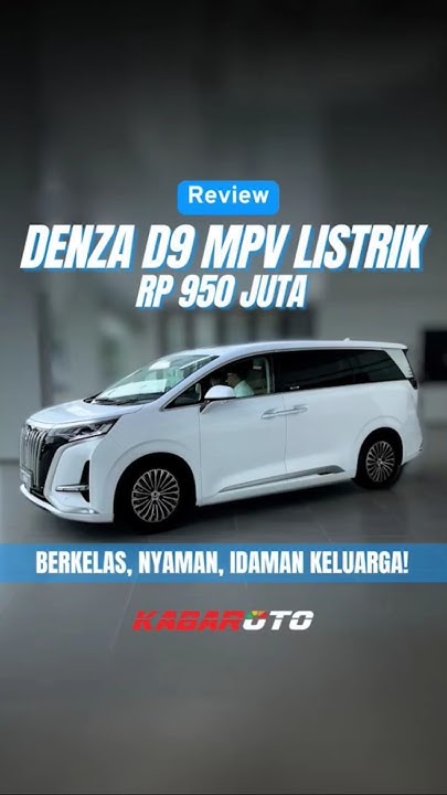Denza D9: MPV listrik yang punya kabin khas “First Class” #denza #denzad9 #mobillistrik - YouTube