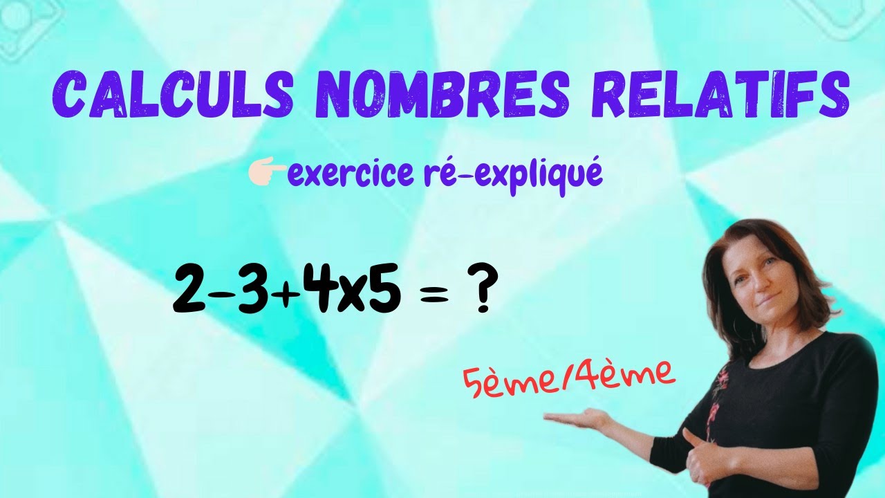 Petit calcul nombre relatif, Ré-explication de la dernière vidéo ...