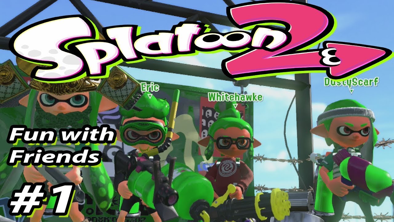 Splatoon 2 - Fun with Friends #1 - YouTube