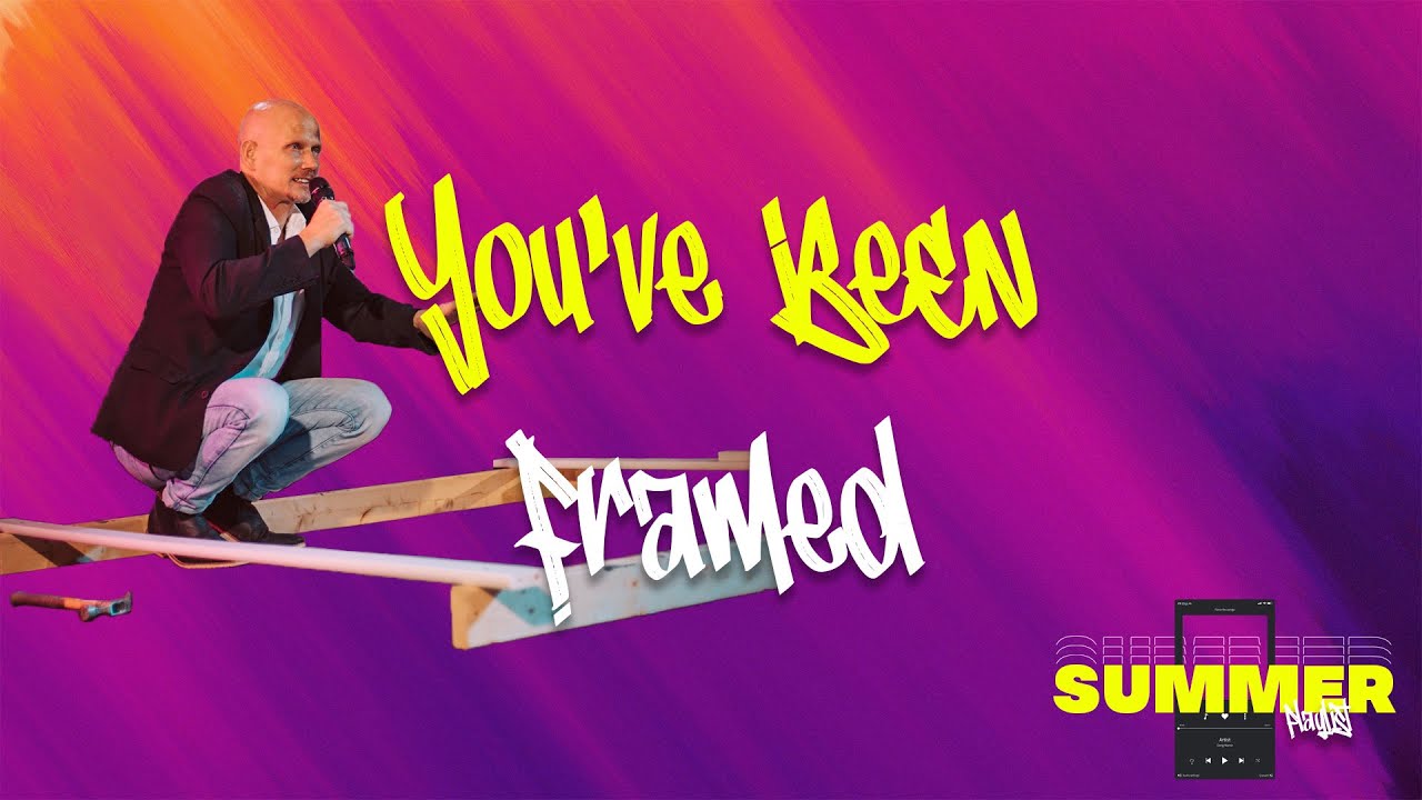 You've Been Framed | Pastor Harry Hoff | Summer Playlist - YouTube