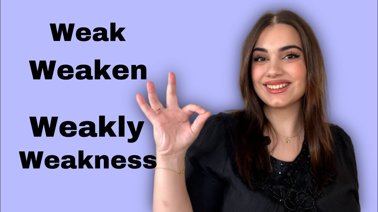 Weak, Weaken, Weakness, Weakly - YouTube