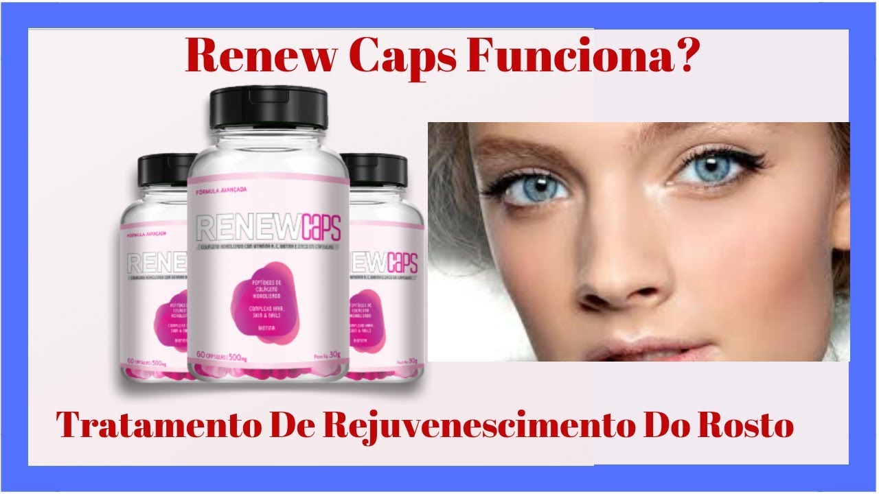 Renew Caps Funciona | Veja Seus Benefícios e Preços Do Renew Caps - YouTube