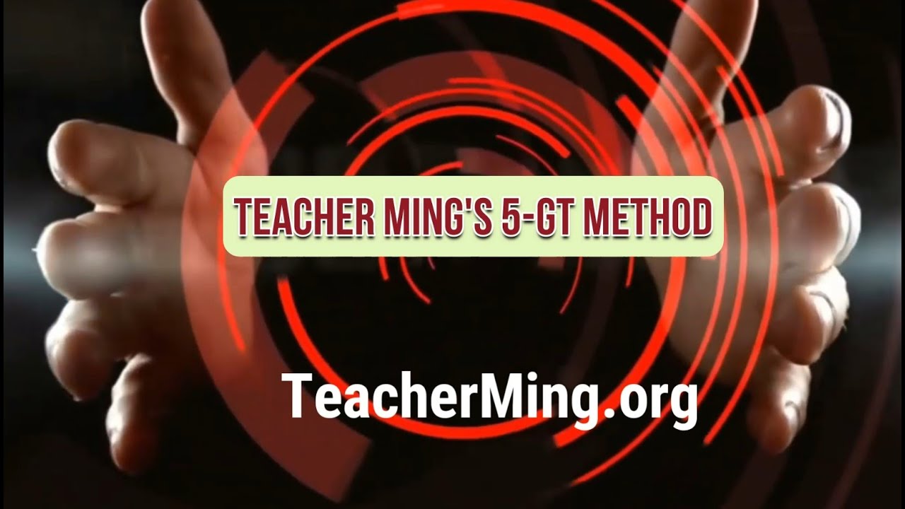 Teacher Ming's 5GT Method - YouTube