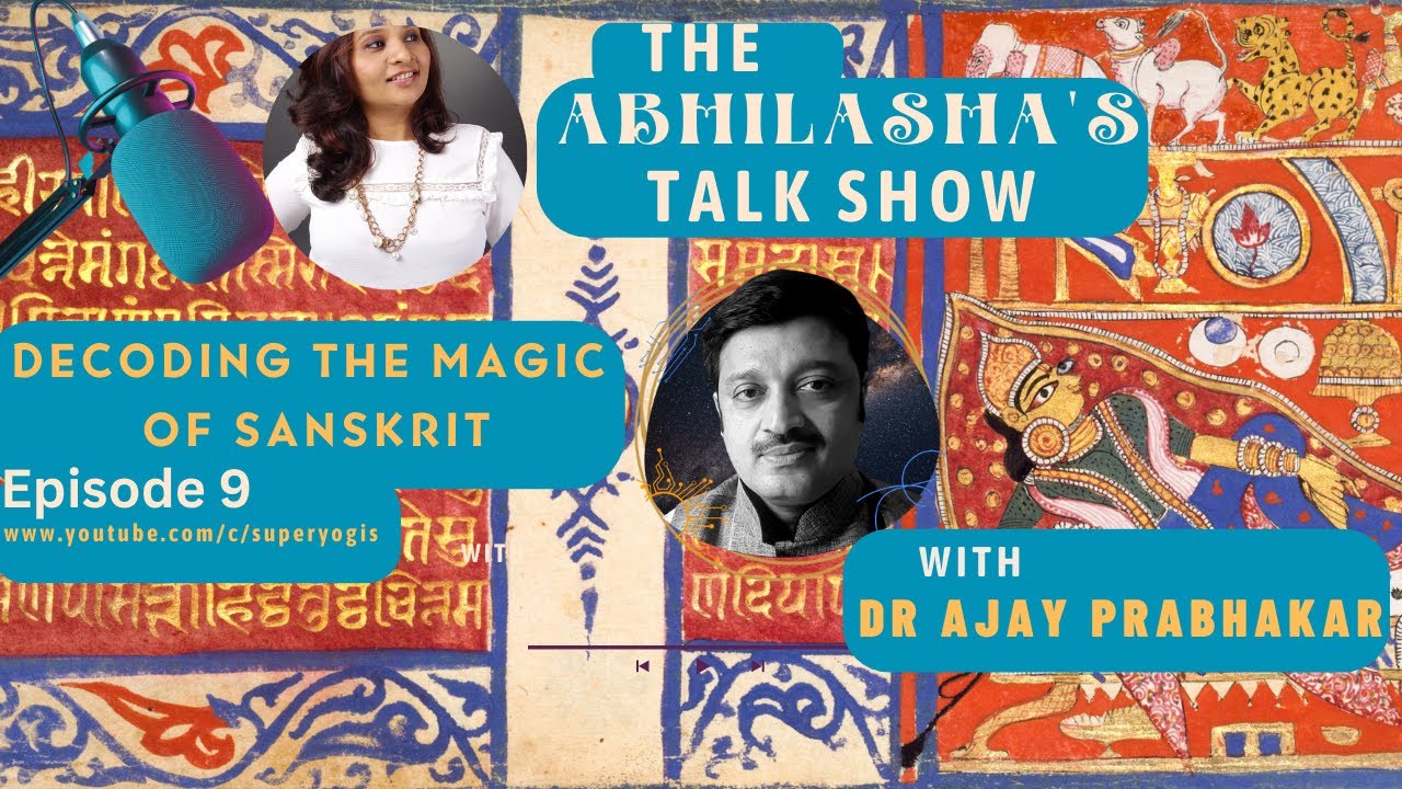 Decoding the magic of Sanskrit language with Dr Ajay Prabhakar, Divine ...
