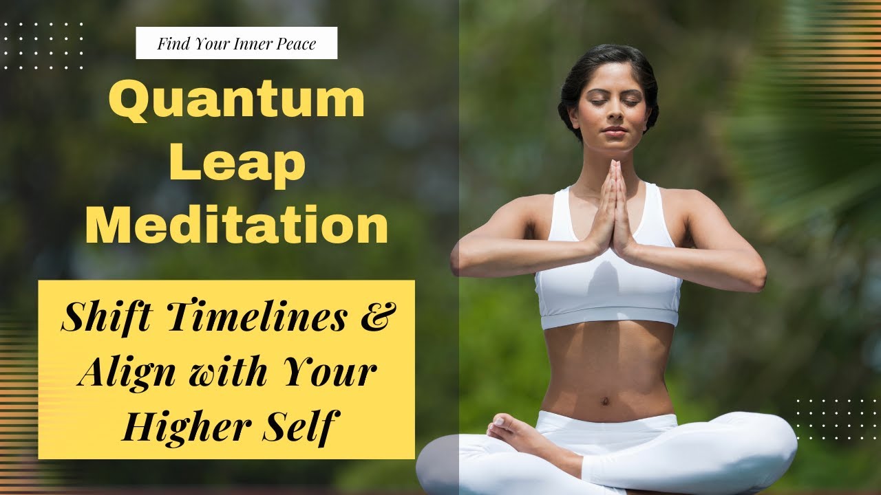 Quantum Leap Meditation: Shift Timelines & Align with Your Higher Self - YouTube
