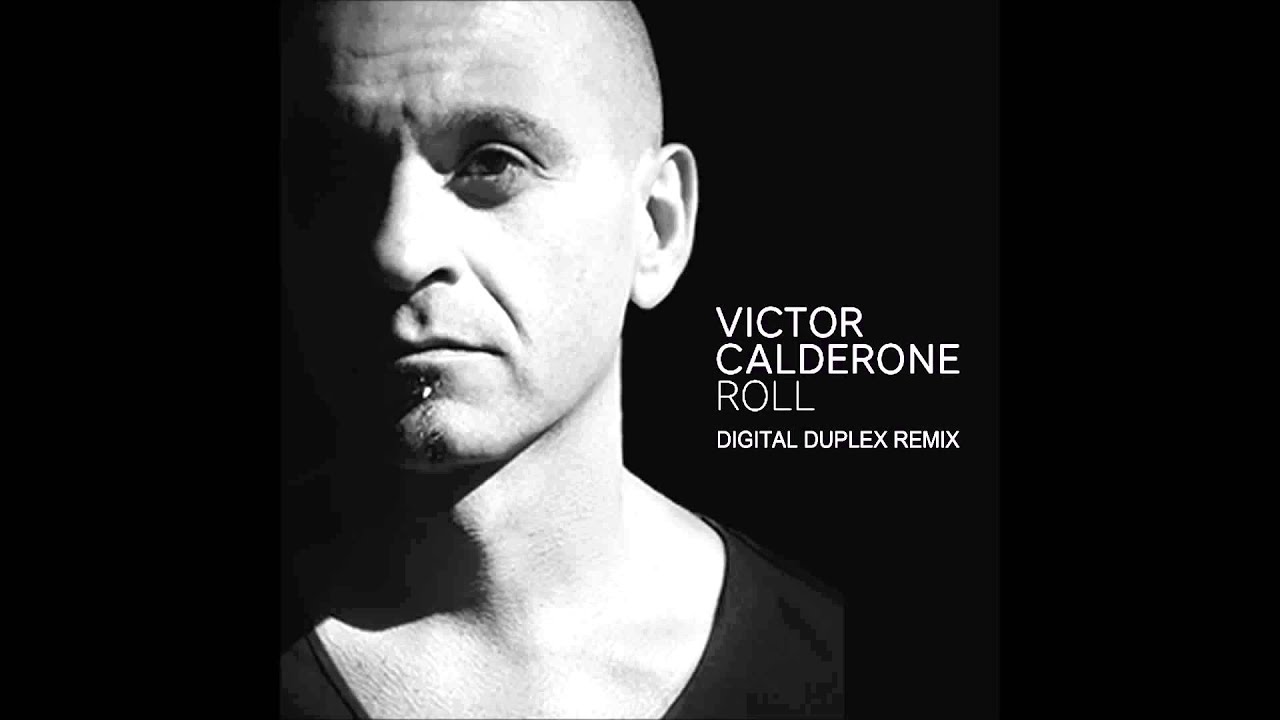 Victor Calderone - Roll (Digital Duplex Remix) - YouTube