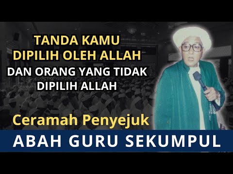 Tanda Orang Yang Dipilih Oleh Allah SWT - Ceramah Full Guru Sekumpul